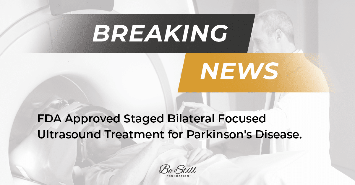 Breaking News: FDA Approved Staged Bilateral Focused Ultrasound for ...